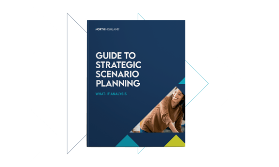 Strategic Scenario Planning (What-If Analysis) | North Highland